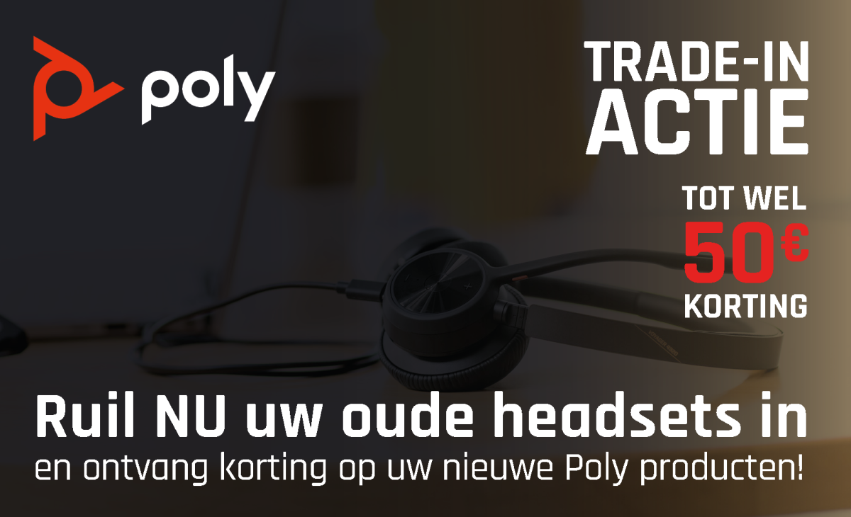 Poly Trade-in ACTIE! | Headsets & Communicatie
